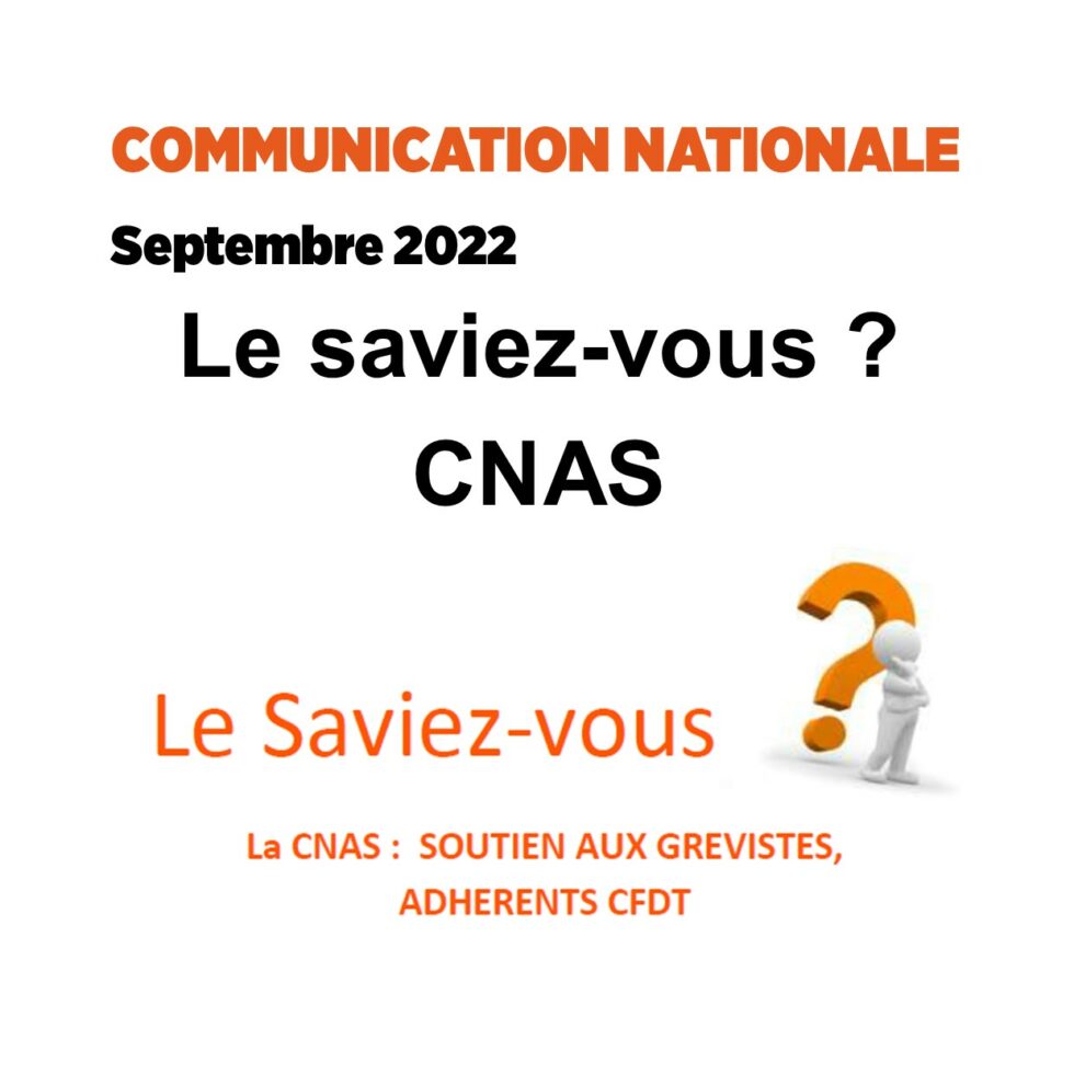 Le saviez-vous ? CNAS - CFDT - EFS